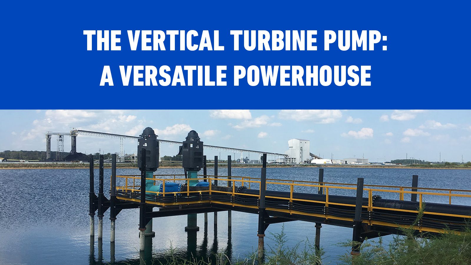 The Vertical Turbine Pump: A Versatile Powerhouse │ SPS